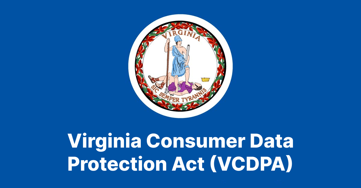 Virginia Consumer Data Protection Act Vcdpa The Scope Purpose And